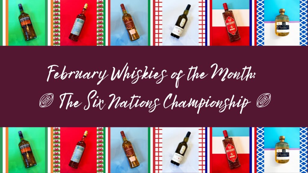 February Whiskies of the Month - The Six Nations - The Scotch Whisky ...